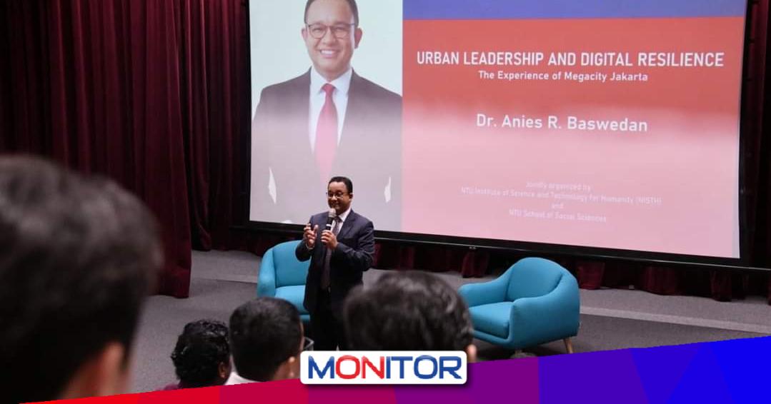 Ngisi Kuliah Umum di NTU, Anies Bagi Pengalaman Atasi Pandemi - MONITOR